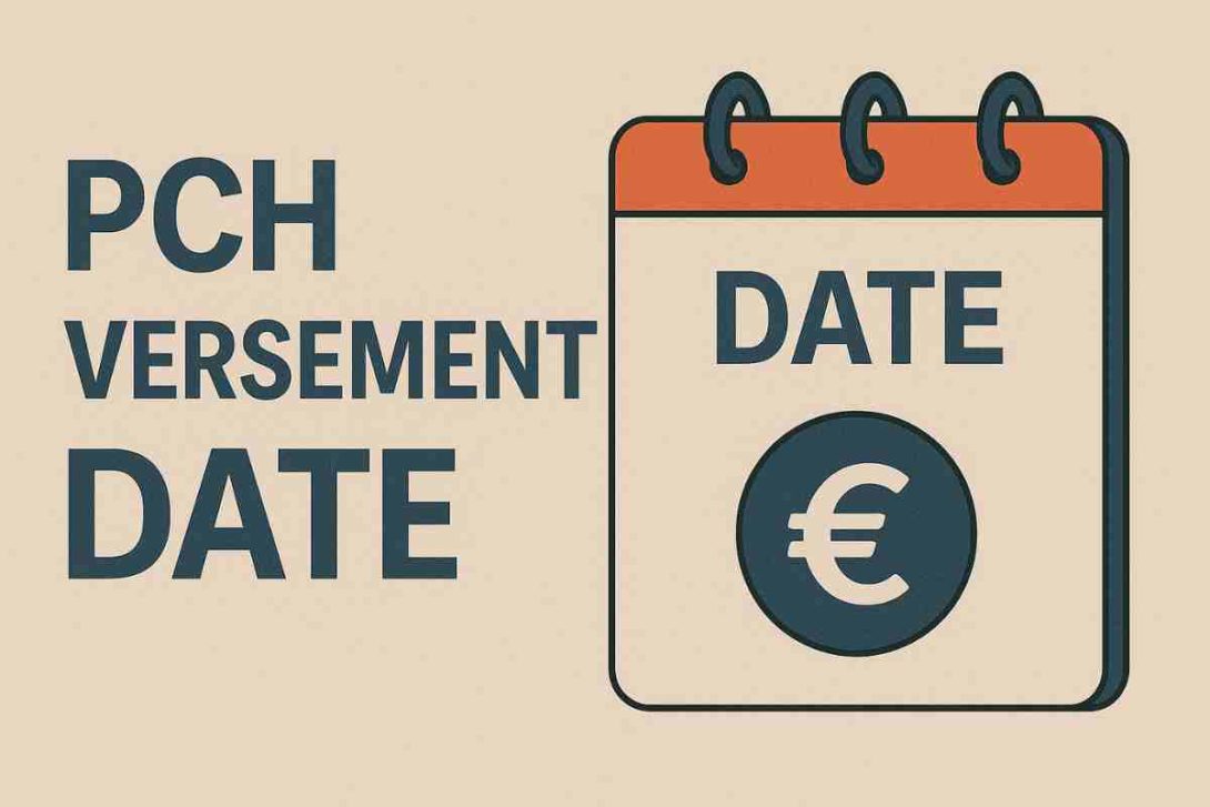 PCH versement : dates 2025 et délais de réception